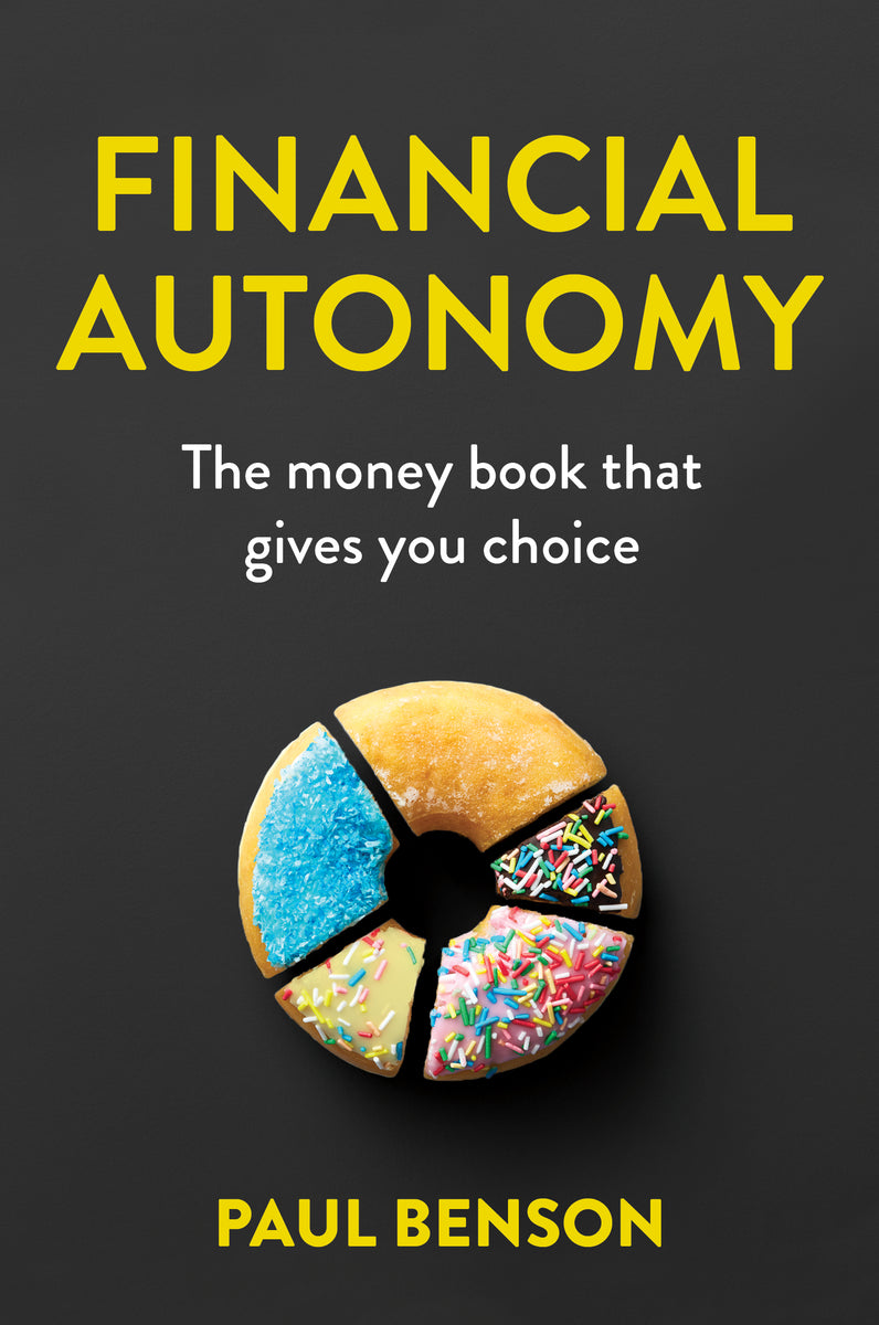 Financial Autonomy by Paul Benson – Major Street Publishing